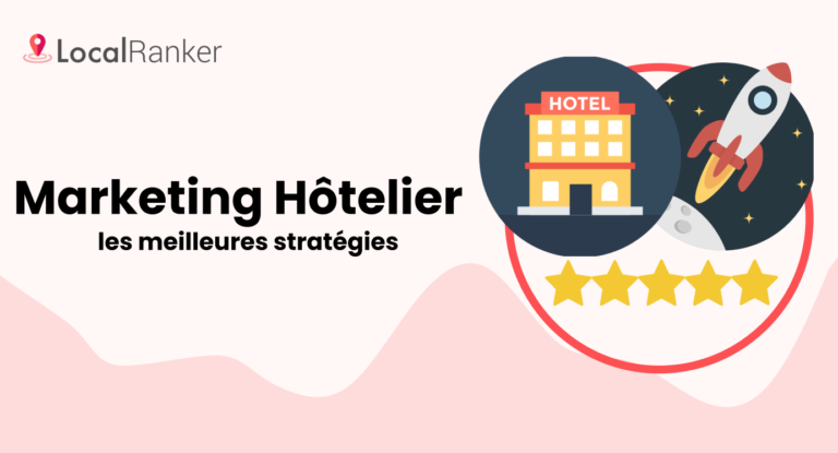 Marketing Hôtelier : 8 Meilleures Stratégies pour son hébergement