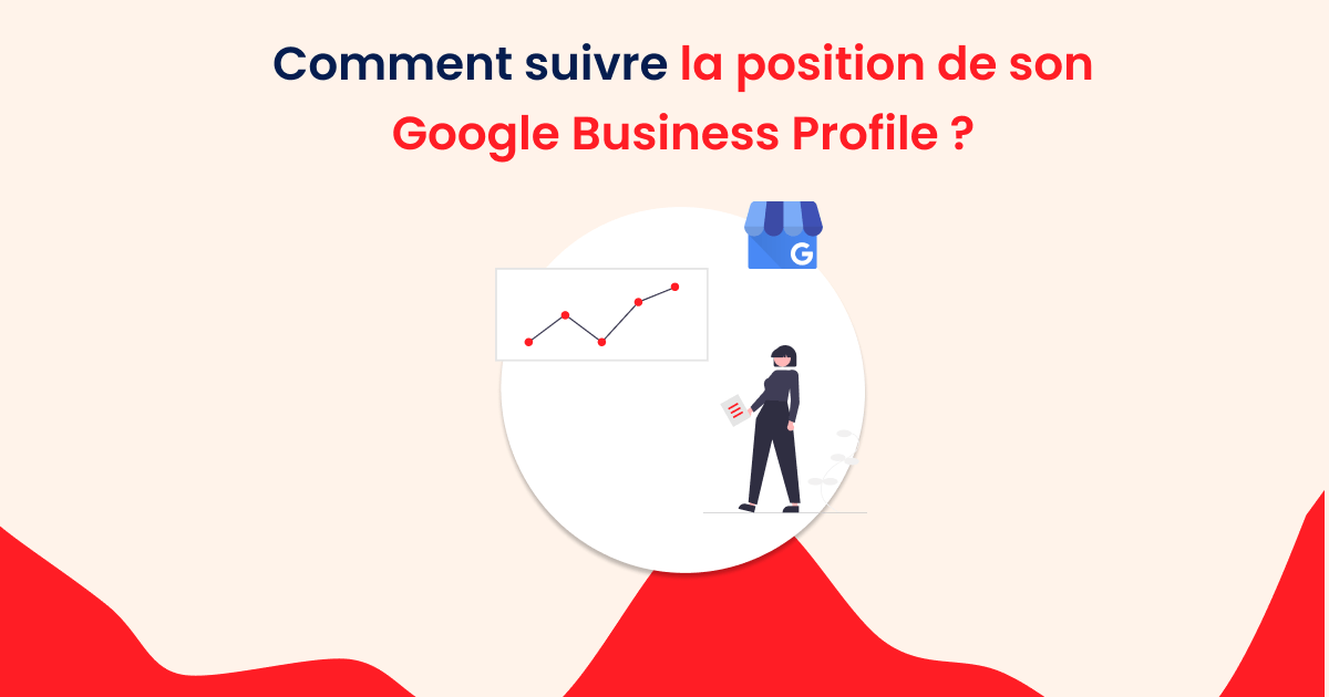Position Google Business Profile : connaître le classement