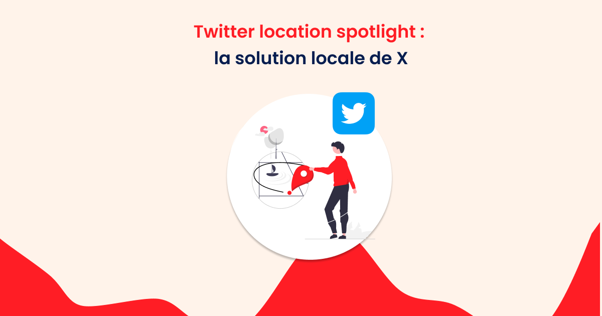 Twitter location spotlight : la solution locale de X