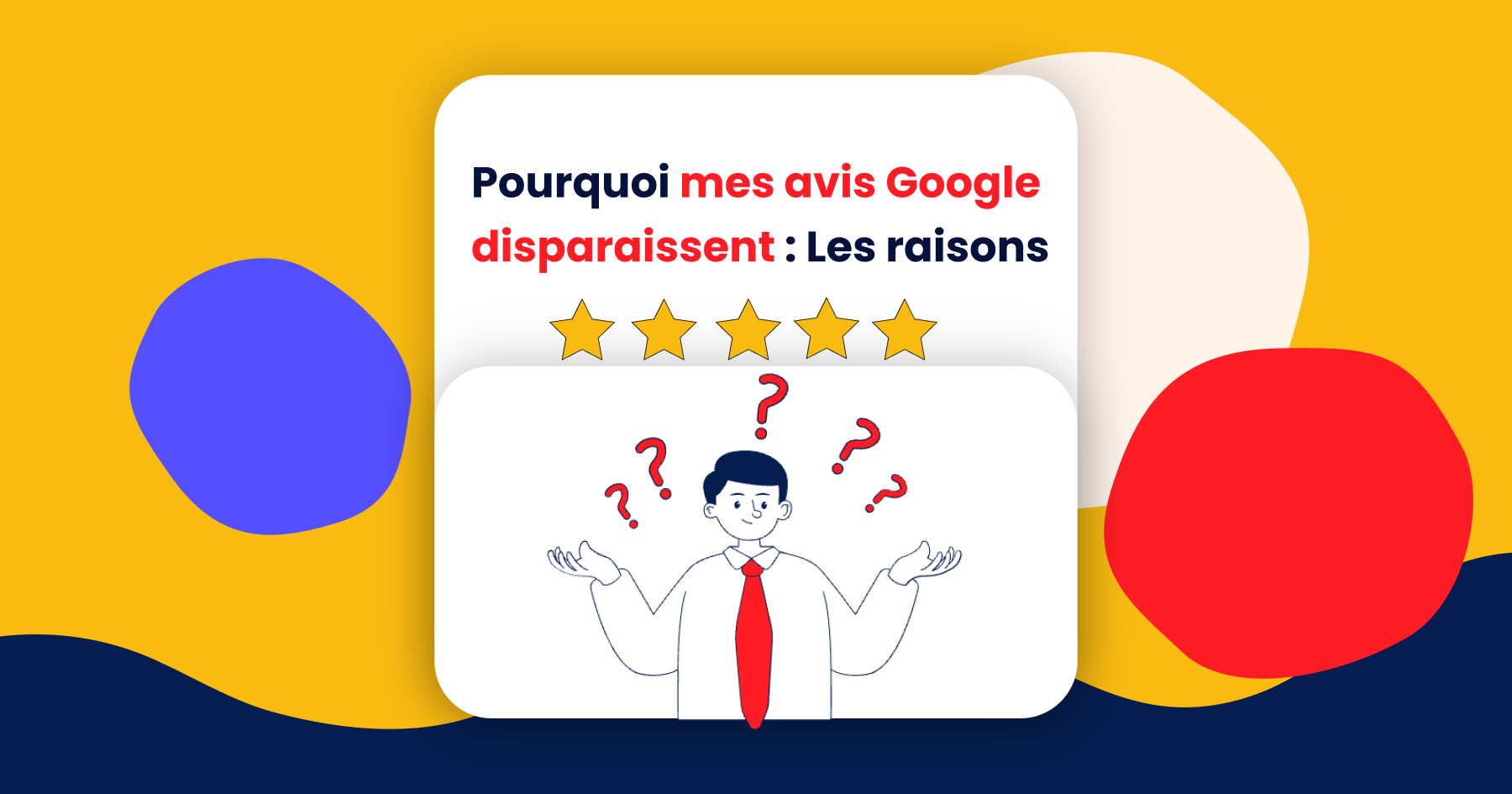 Pourquoi mes avis google disparaissent ? Voici les raisons